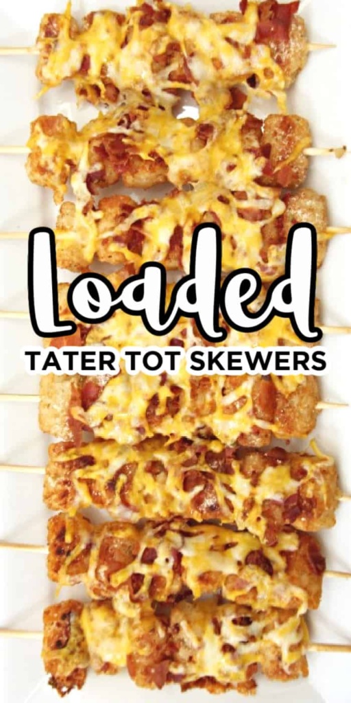 Loaded Tater Tot Skewers - Tater Tot Appetizer - Made with HAPPY