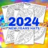 2024 Printable New Years Hats - Made with HAPPY