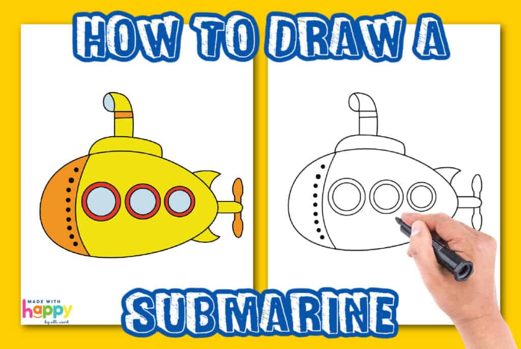 How To Draw a Submarine - Easy Step-By-Step Tutorial - Made with HAPPY